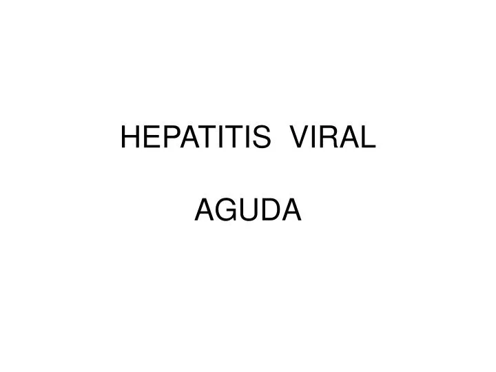 PPT - HEPATITIS VIRAL AGUDA PowerPoint Presentation, free download - ID ...