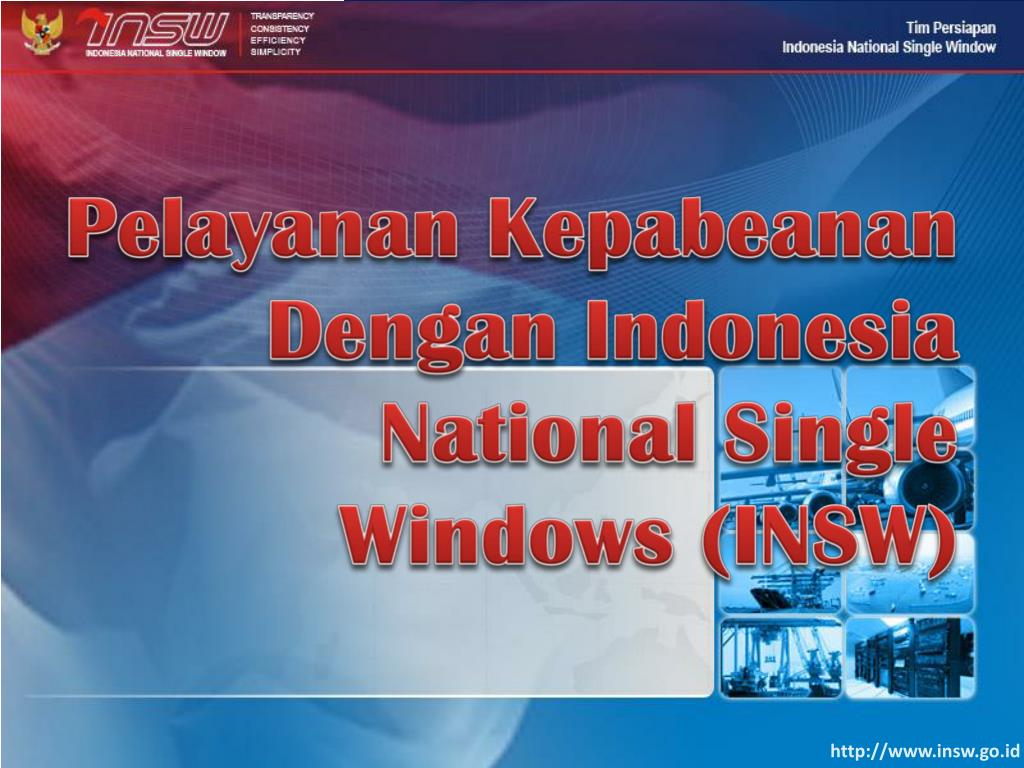 PPT - Pelayanan Kepabeanan D engan Indonesia National Single Windows ...