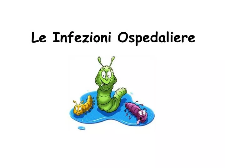 PPT - Le Infezioni Ospedaliere PowerPoint Presentation, free download ...