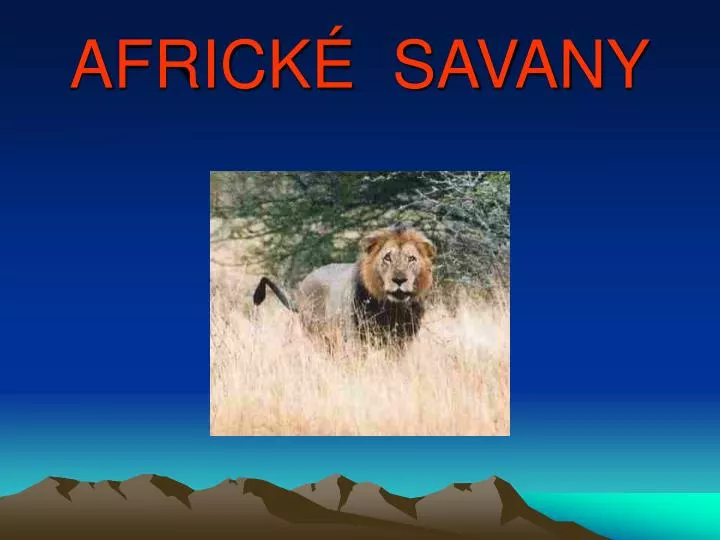 PPT - AFRICKÉ SAVANY PowerPoint Presentation, free download - ID:896288