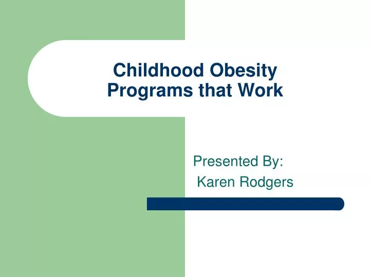 PPT - Childhood Obesity Programs that Work PowerPoint Presentation ...