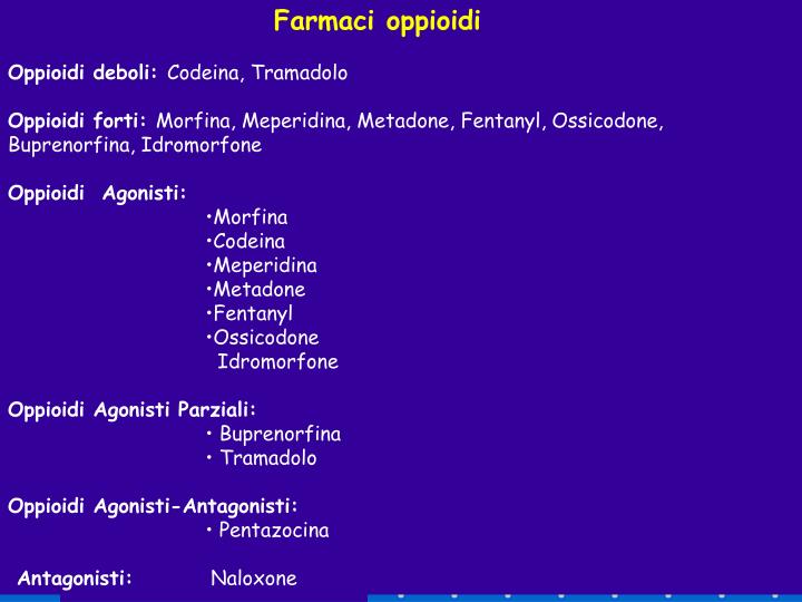 PPT - OPPIOIDI Farmacologia Indicazioni Effetti collaterali Linee guida ...
