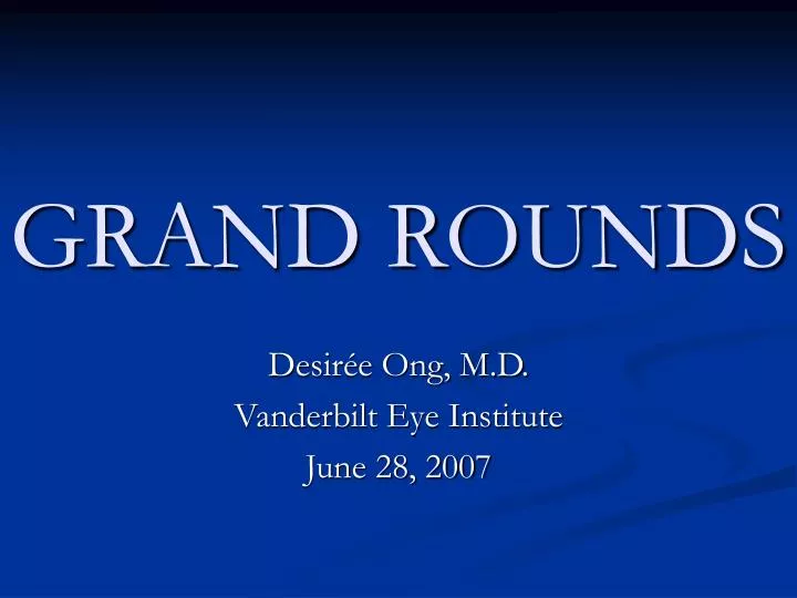 PPT - GRAND ROUNDS PowerPoint Presentation, free download - ID:899268