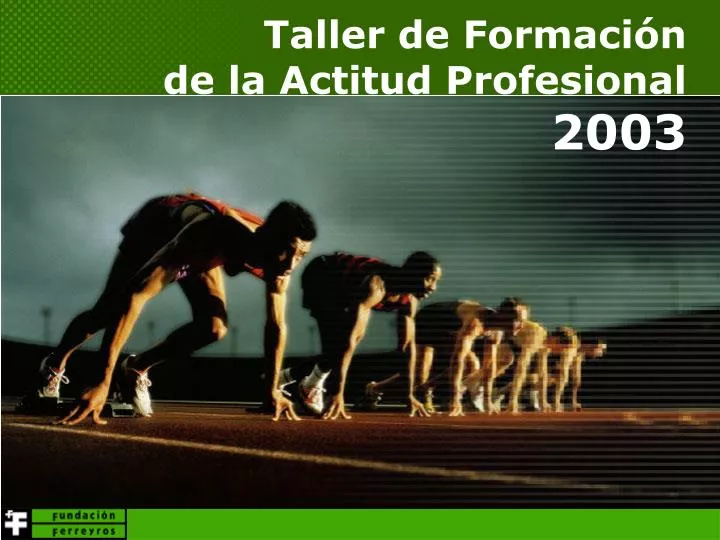 PPT - Taller de Formación de la Actitud Profesional 2003 PowerPoint ...