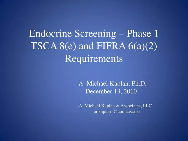 PPT - Endocrine Screening – Phase 1 TSCA 8(e) and FIFRA 6(a)(2 ...