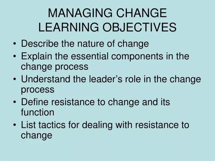 PPT - MANAGING CHANGE LEARNING OBJECTIVES PowerPoint Presentation, free ...