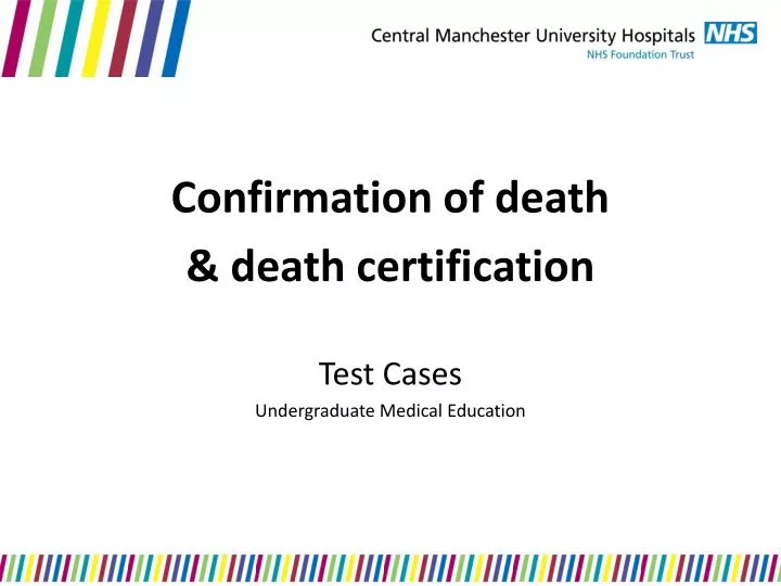 PPT - Confirmation of death & death certification Test Cases ...