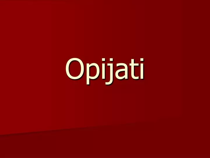 PPT - Opijati PowerPoint Presentation, free download - ID:904762
