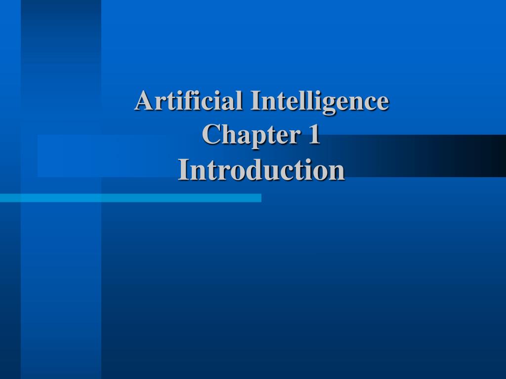 PPT - Artificial Intelligence Chapter 1 Introduction PowerPoint ... PPT - Artificial Intelligence Chapter 1 Introduction PowerPoint ...