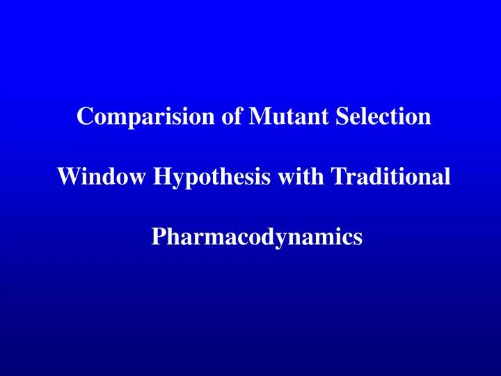PPT - Comparision of Mutant Selection Window Hypothesis with ...
