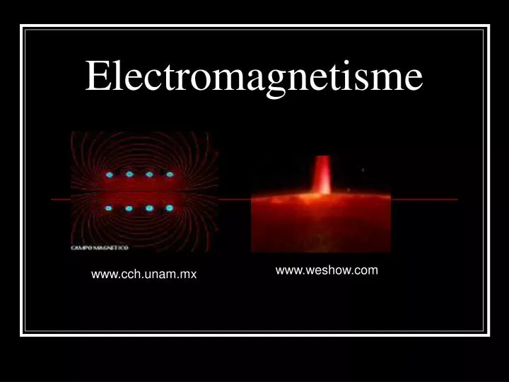 PPT - Electromagnetisme PowerPoint Presentation, free download - ID:906551