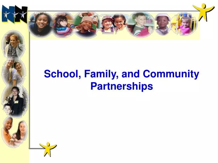 PPT - School, Family, and Community Partnerships PowerPoint ...