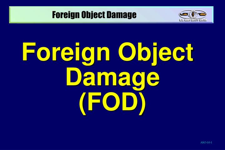 PPT - Foreign Object Damage (FOD) PowerPoint Presentation - ID:909249