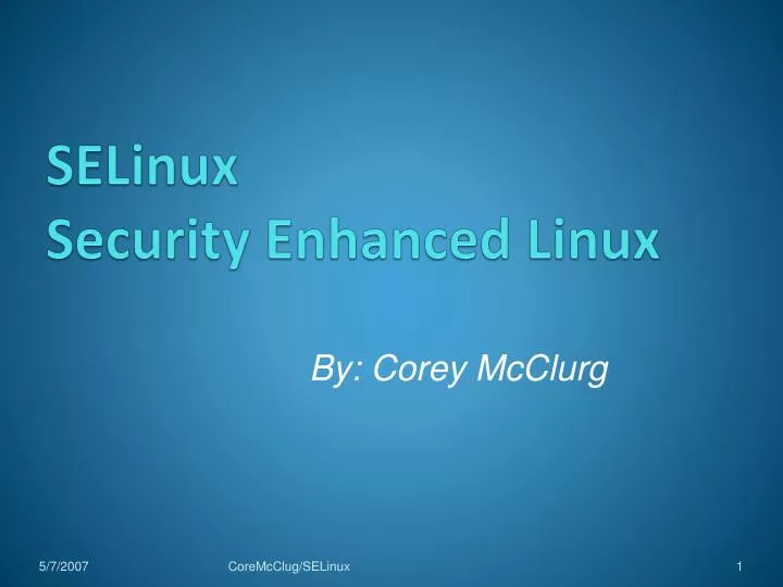 PPT - SELinux Security Enhanced Linux PowerPoint Presentation, free download - ID:909642
