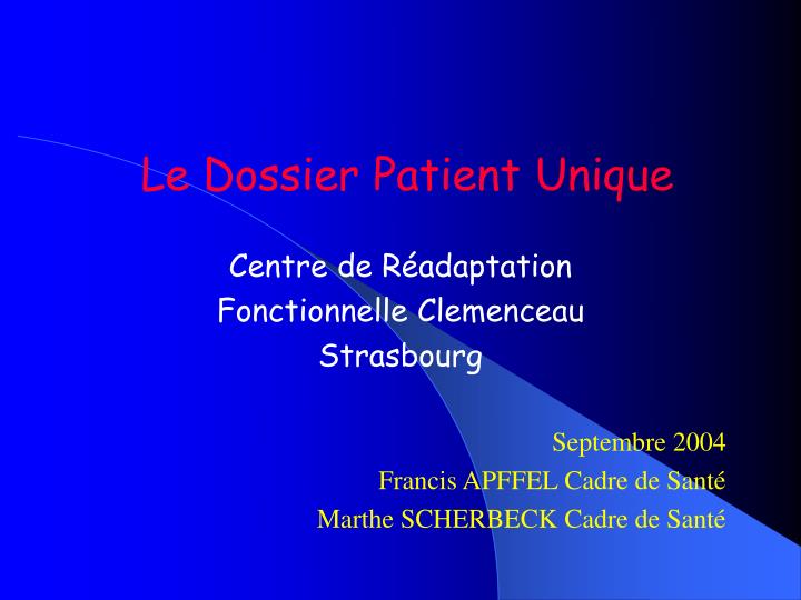 PPT - Le Dossier Patient Unique Centre de Réadaptation Fonctionnelle ...