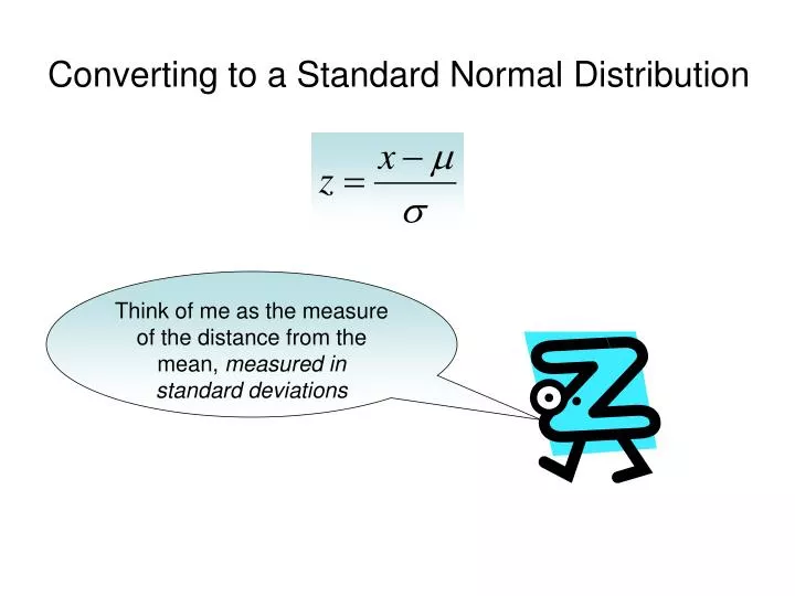 PPT - Converting to a Standard Normal Distribution PowerPoint ...