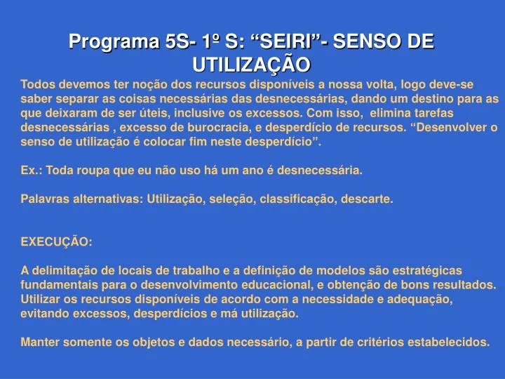 PPT - Programa 5S- 1º S: “SEIRI”- SENSO DE UTILIZAÇÃO PowerPoint ...