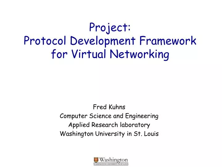 PPT - Project: Protocol Development Framework for Virtual Networking ...