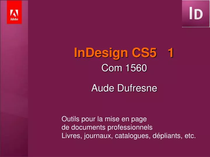 PPT - InDesign CS5 1 PowerPoint Presentation, free download - ID:911777
