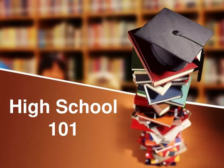 PPT - High School 101 PowerPoint Presentation, free download - ID:912292