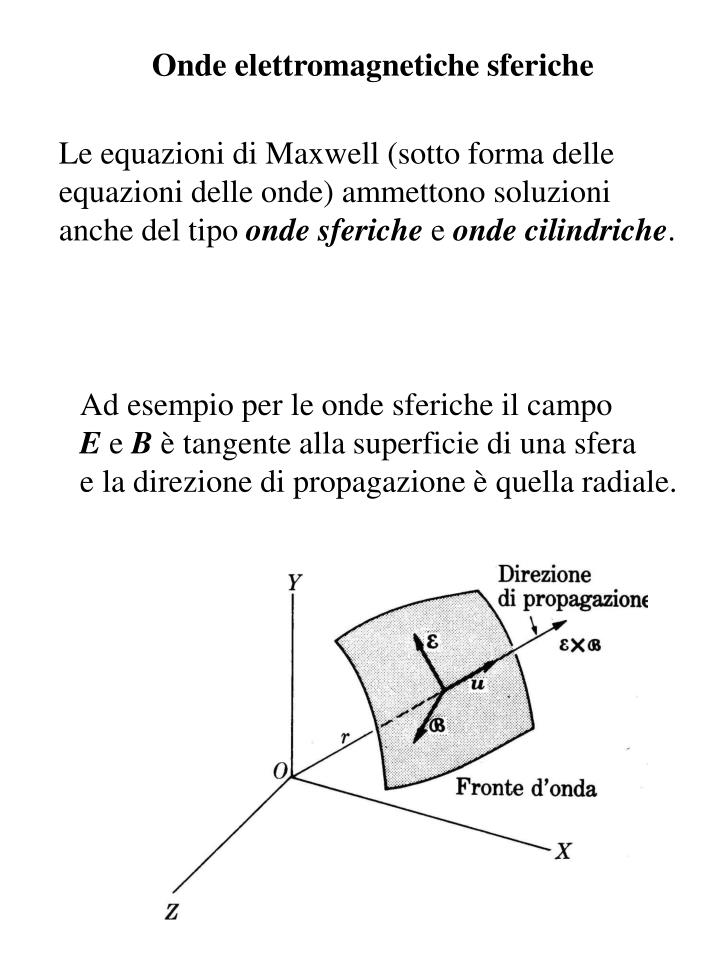 PPT - ONDE ELETTROMAGNETICHE •Le onde; •Dalle equazioni di Maxwell all’equazione delle onde per ...
