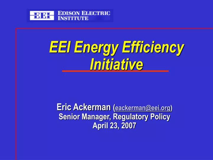 PPT - EEI Energy Efficiency Initiative PowerPoint Presentation, free ...