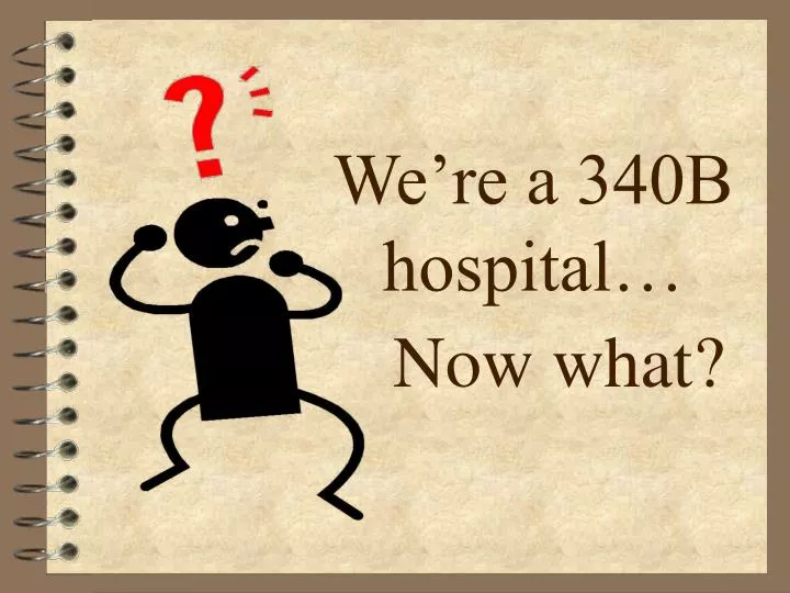 PPT - We’re a 340B hospital… PowerPoint Presentation, free download ...