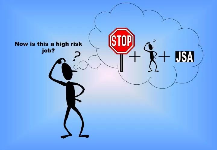 PPT - Now is this a high risk job? PowerPoint Presentation, free ...