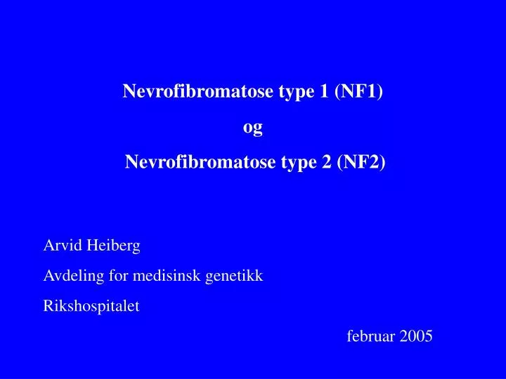 PPT - Nevrofibromatose type 1 (NF1) og Nevrofibromatose type 2 (NF2) PowerPoint Presentation ...