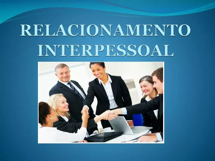 PPT - RELACIONAMENTO INTERPESSOAL PowerPoint Presentation, free ...