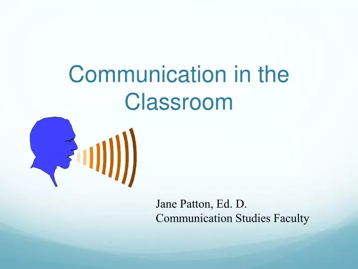 PPT - Communication in the Classroom PowerPoint Presentation, free ...