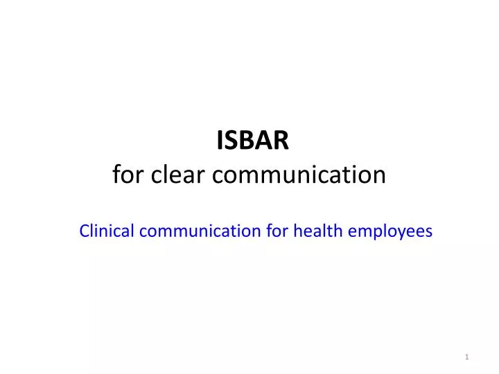 PPT - ISBAR for clear communication PowerPoint Presentation, free ...