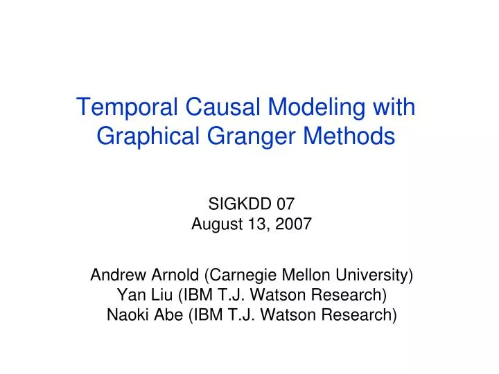 PPT - Temporal Causal Modeling with Graphical Granger Methods PowerPoint Presentation - ID:922577