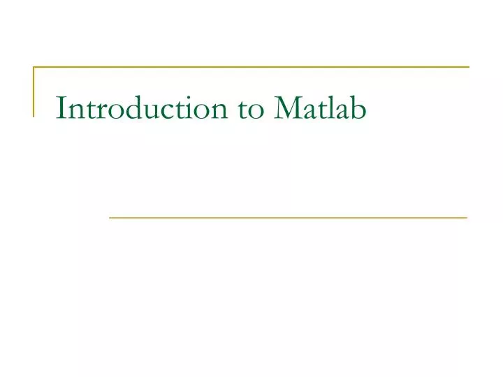 PPT - Introduction to Matlab PowerPoint Presentation, free download ... PPT - Introduction to Matlab PowerPoint Presentation, free download ...