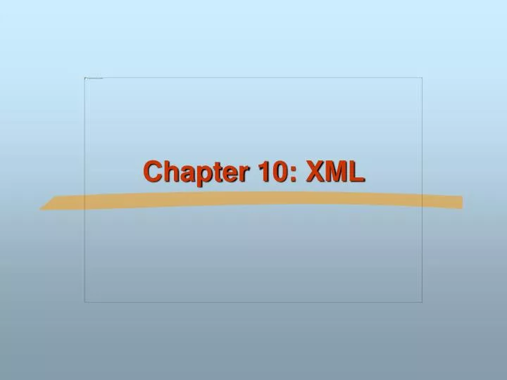 PPT - Chapter 10: XML PowerPoint Presentation, free download - ID:924700