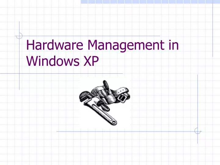 PPT - Hardware Management in Windows XP PowerPoint Presentation, free ...