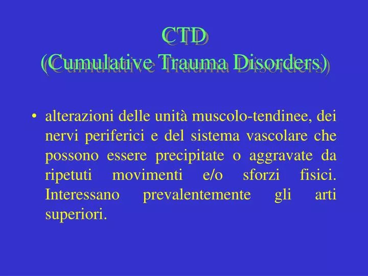 PPT - CTD (Cumulative Trauma Disorders) PowerPoint Presentation, free ...