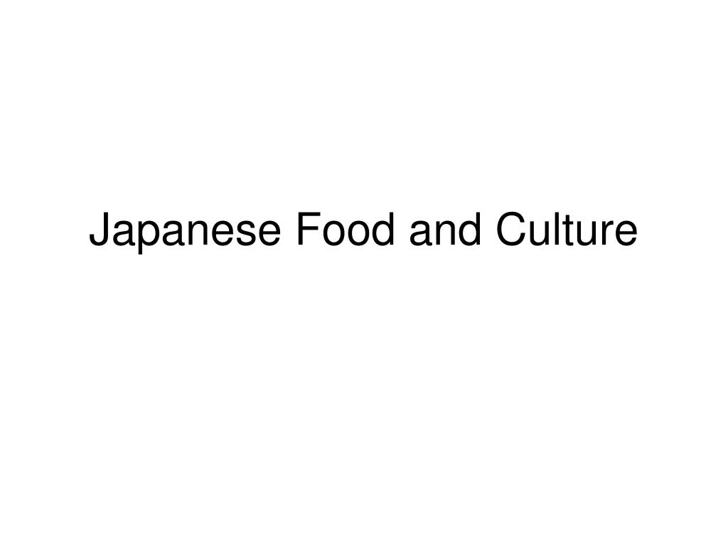 PPT - Japanese Food and Culture PowerPoint Presentation, free download ... PPT - Japanese Food and Culture PowerPoint Presentation, free download ...