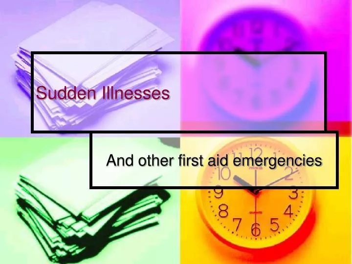 PPT - Sudden Illnesses PowerPoint Presentation, free download - ID:928406