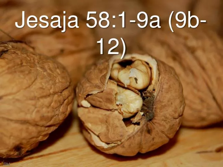 PPT - Jesaja 58:1- 9a ( 9b -12) PowerPoint Presentation, free download ...