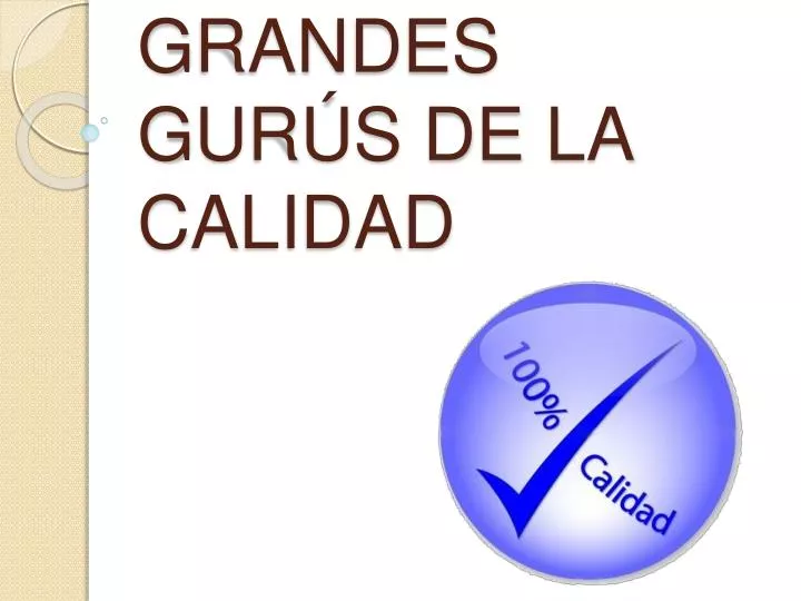 PPT - GRANDES GURÚS DE LA CALIDAD PowerPoint Presentation, free ...