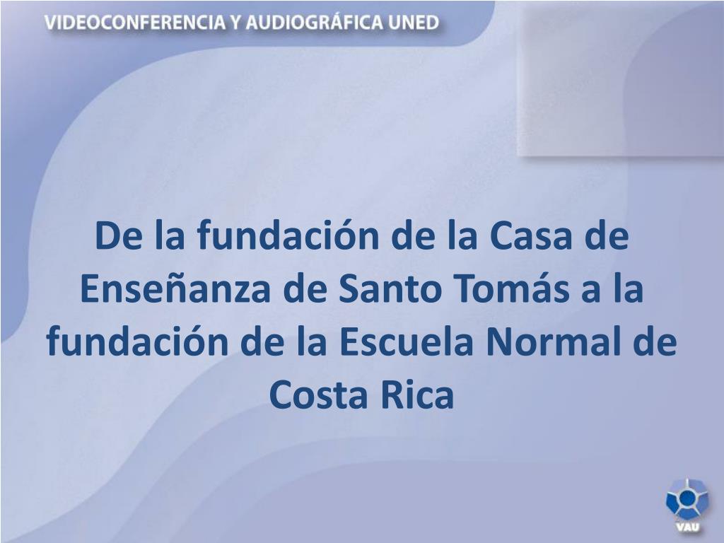 PPT - UN SIGLO DE EDUCACION COSTARRICENSE 1814 – 1914 PowerPoint ...