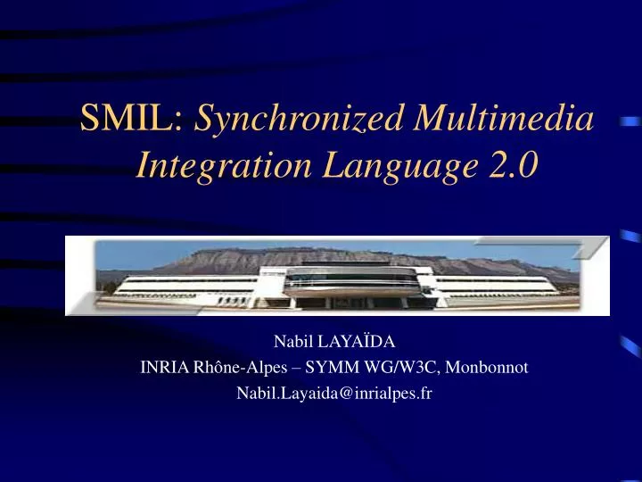 PPT - SMIL: Synchronized Multimedia Integration Language 2.0 PowerPoint Presentation - ID:932303
