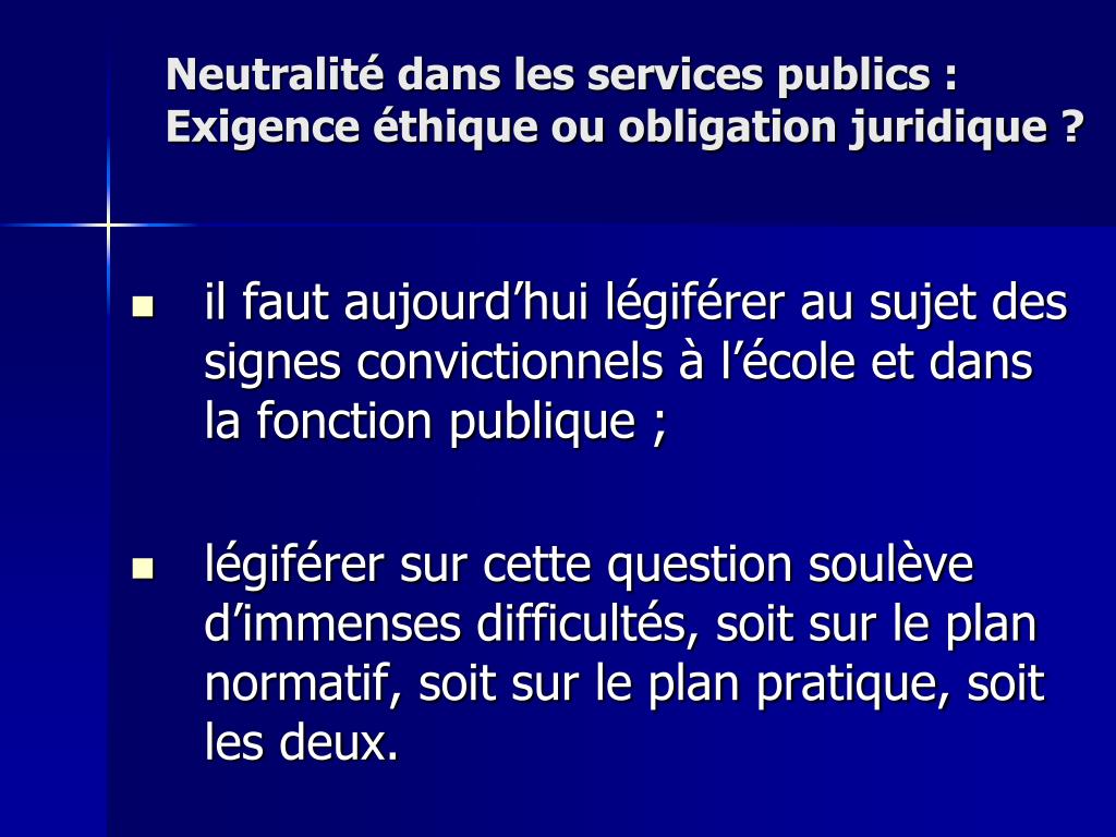 PPT - Neutralité dans les services publics : Exigence éthique ou ...