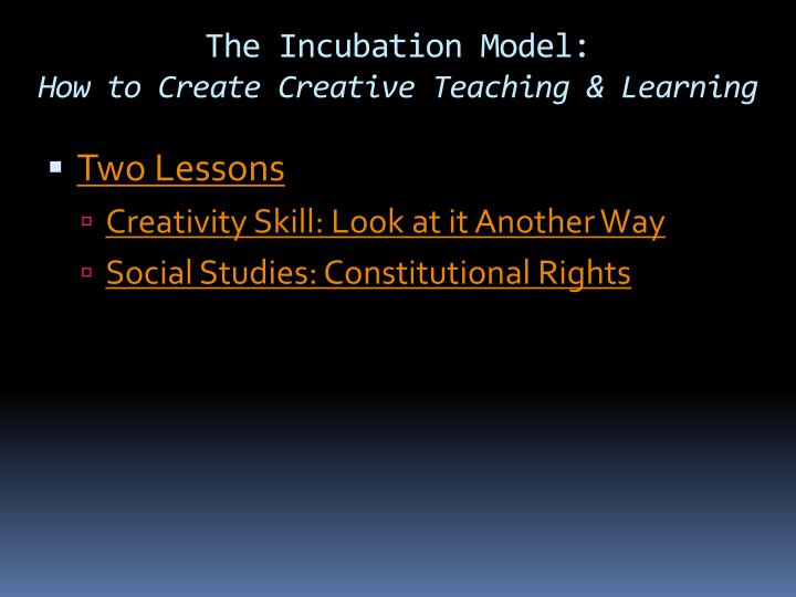 PPT - Using the Torrance Incubation Model (TIM) to enhance instruction ...