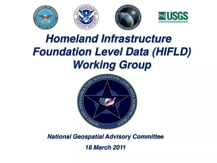 PPT - Homeland Infrastructure Foundation Level Data (HIFLD) Working ...
