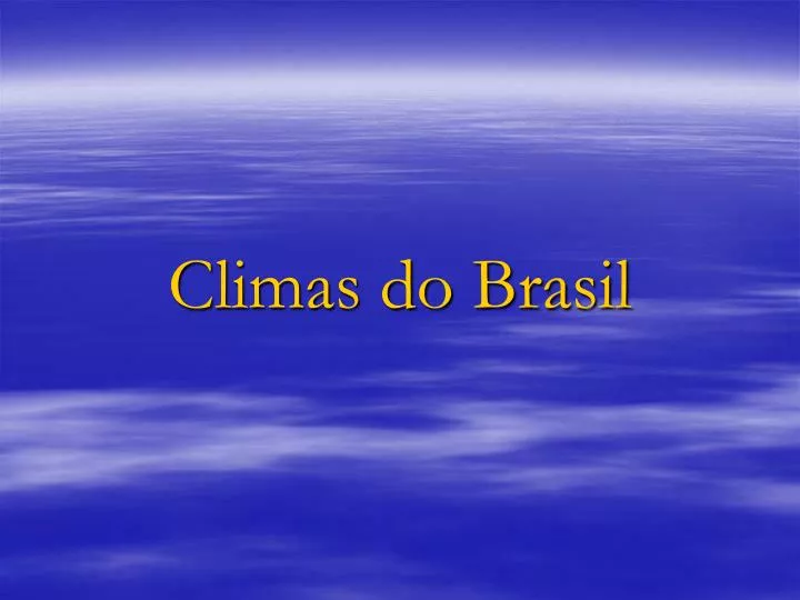 PPT - Climas do Brasil PowerPoint Presentation, free download - ID:935874