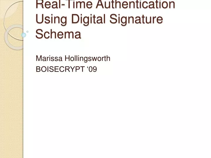PPT - Real-Time Authentication Using Digital Signature Schema ...