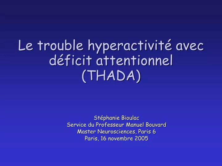 PPT - Le trouble hyperactivité avec déficit attentionnel (THADA) PowerPoint Presentation - ID:937510