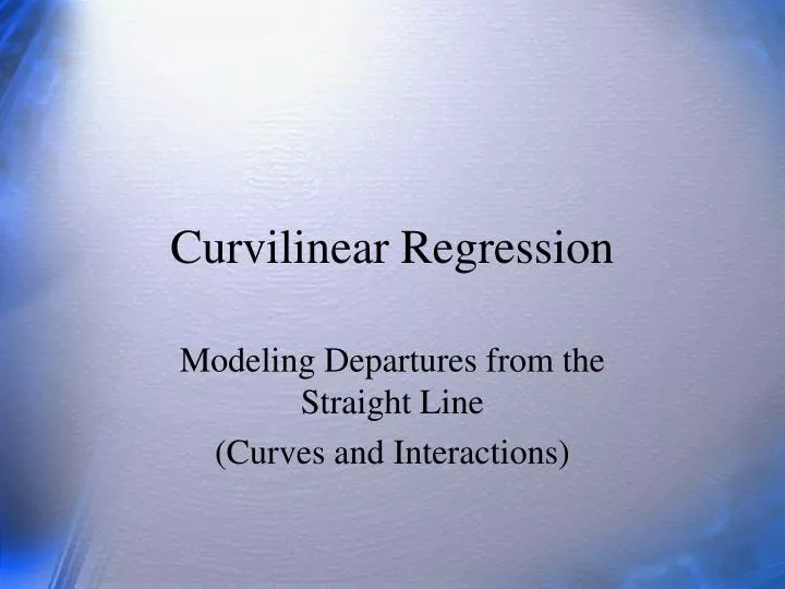 PPT - Curvilinear Regression PowerPoint Presentation, free download ...